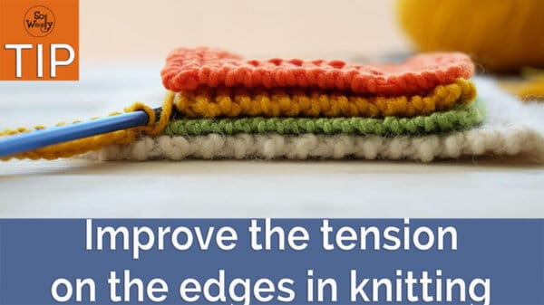 How to improve the tension on the edges in knitting + video