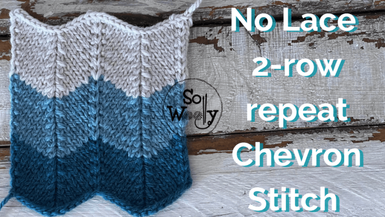How to Knit a 2-row repeat Chevron Stitch Pattern (+ video)